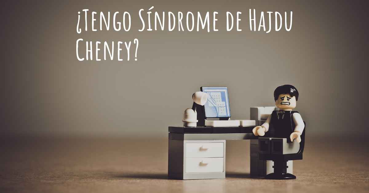 ¿Cómo saber si tengo Síndrome de Hajdu Cheney?