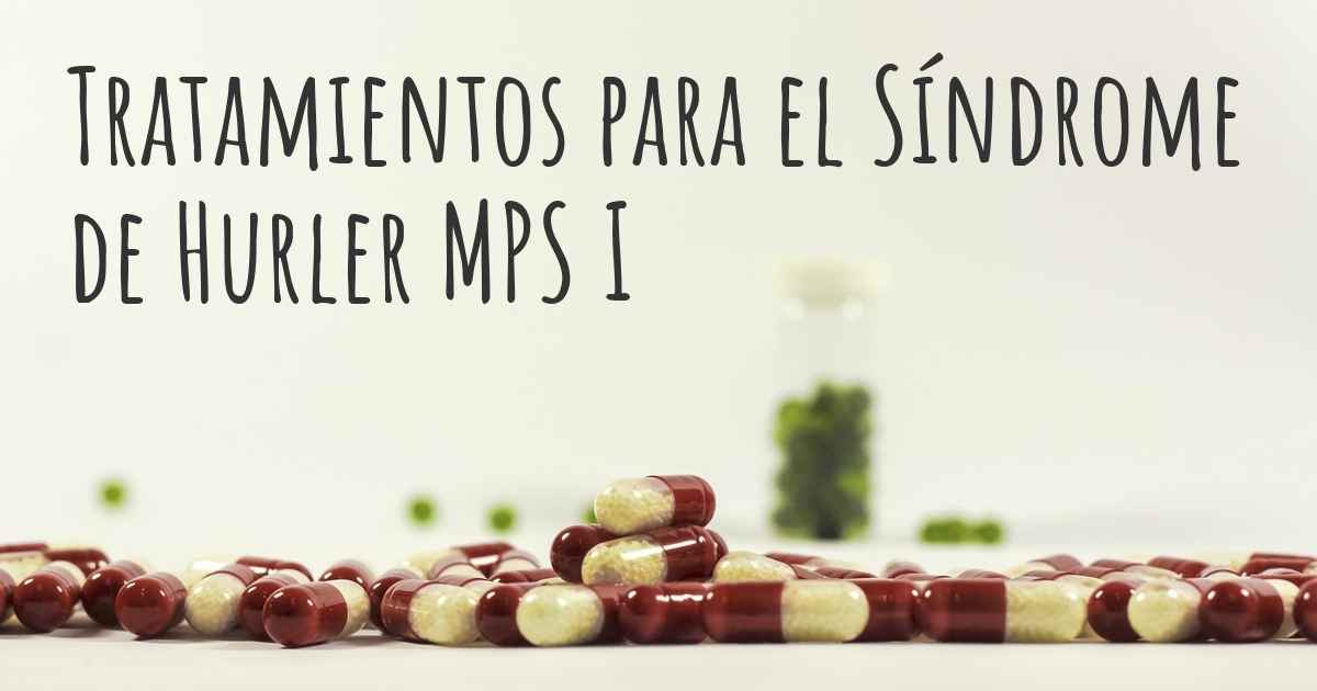 ¿Cuáles son los mejores tratamientos del Síndrome de Hurler MPS I?