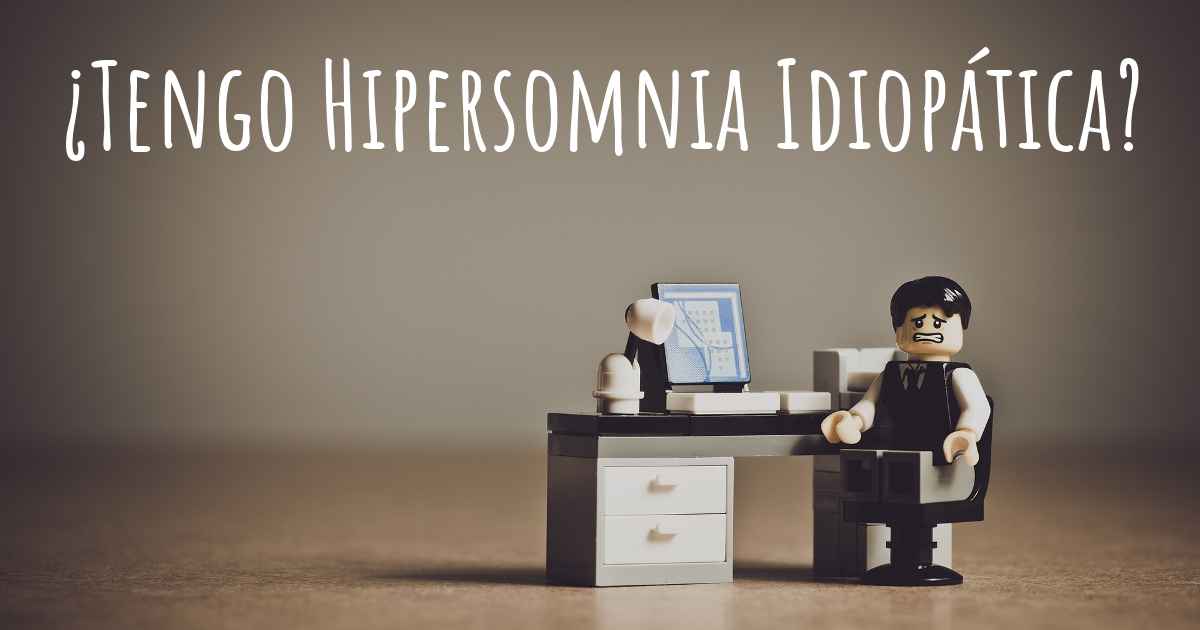 ¿Cómo saber si tengo Hipersomnia Idiopática?