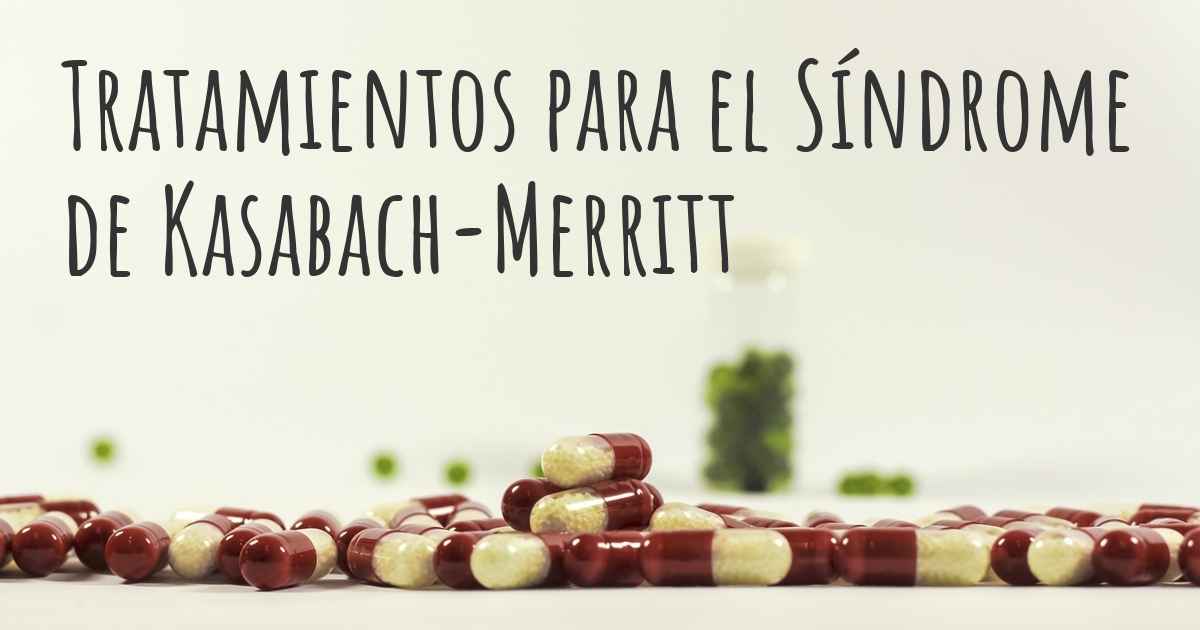 ¿Cuáles son los mejores tratamientos del Síndrome de Kasabach-Merritt?