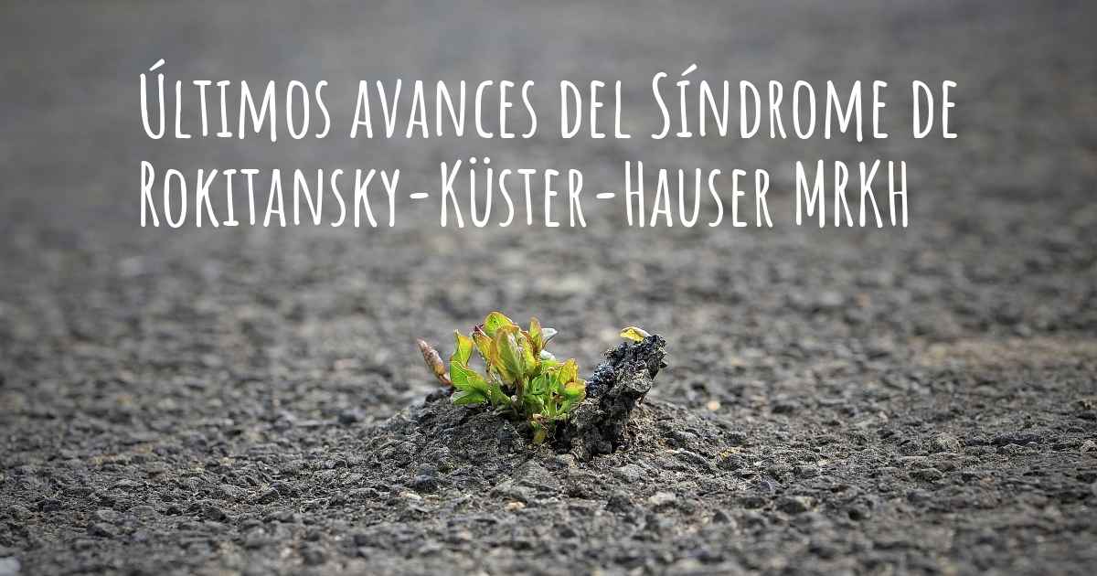 ¿Cuáles son los últimos avances del Síndrome de Rokitansky-Küster ...