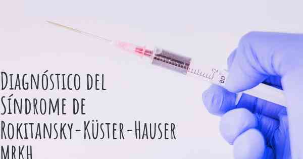 ¿Cómo se diagnostica el Síndrome de Rokitansky-Küster-Hauser MRKH?