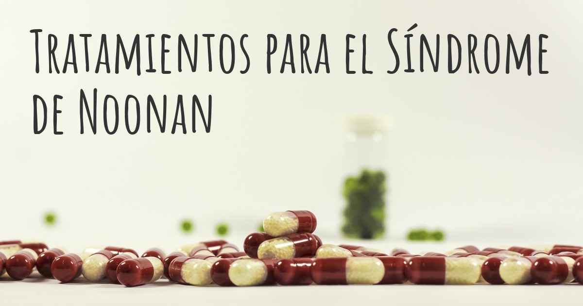 ¿Cuáles son los mejores tratamientos del Síndrome de Noonan?
