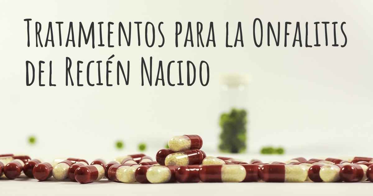 ¿Cuáles son los mejores tratamientos de la Onfalitis del Recién Nacido?