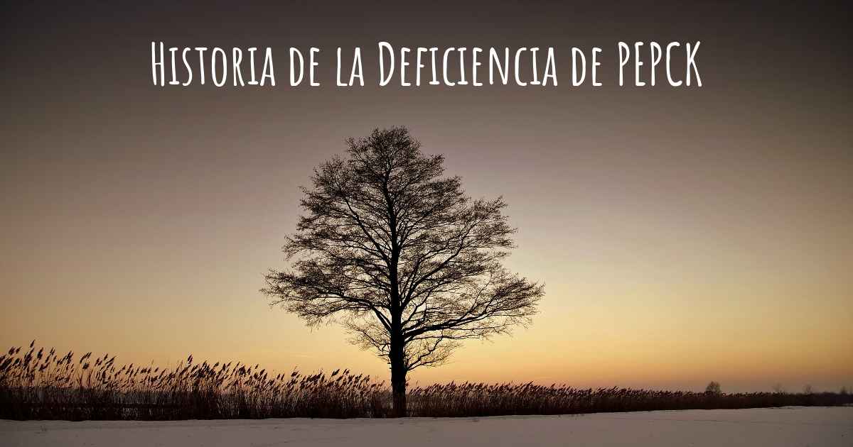 ¿Cuál es la historia de la Deficiencia de PEPCK?