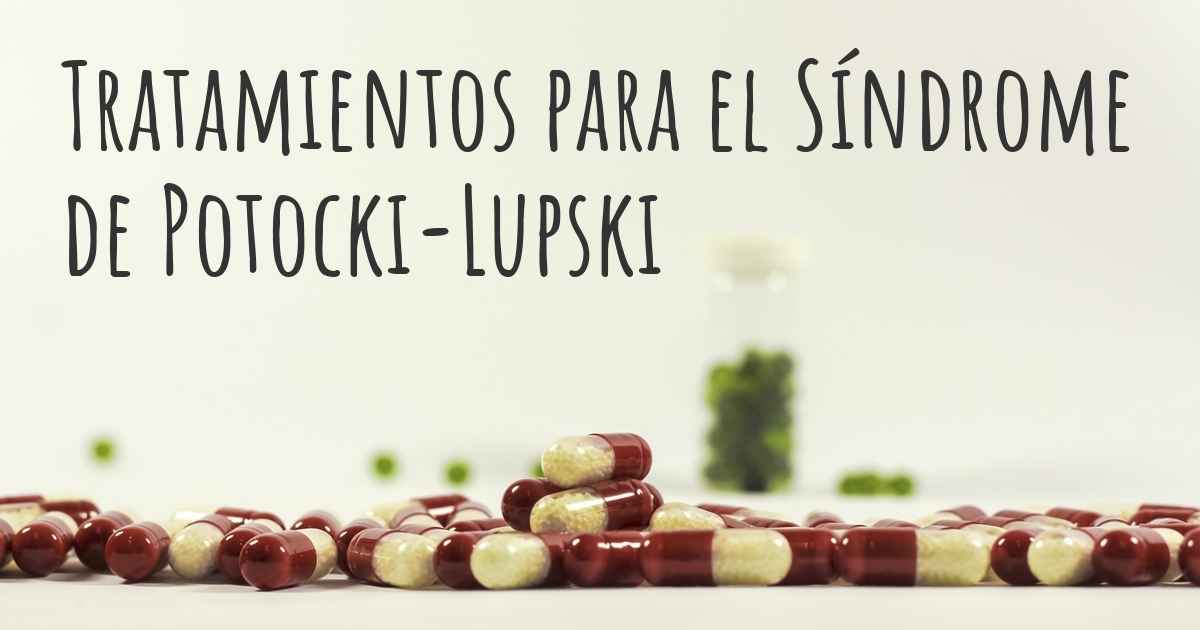 ¿Cuáles son los mejores tratamientos del Síndrome de Potocki-Lupski?