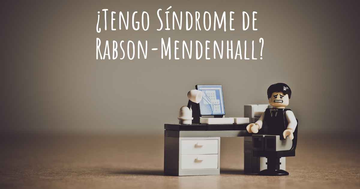 ¿Cómo saber si tengo Síndrome de Rabson-Mendenhall?