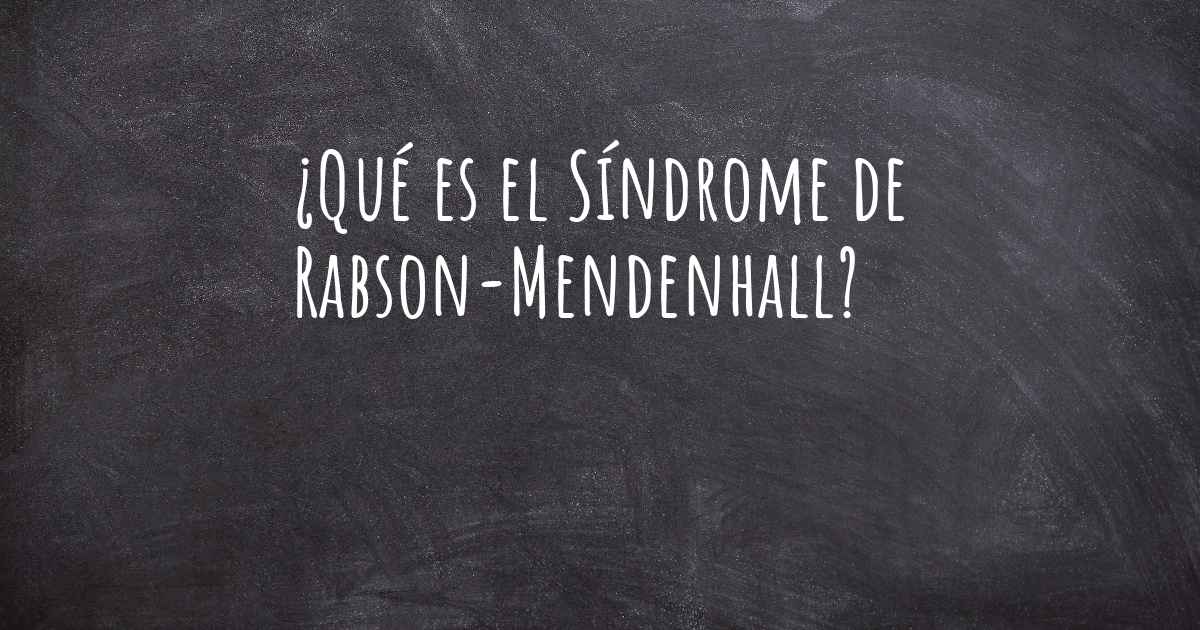 ¿Qué es el Síndrome de Rabson-Mendenhall?