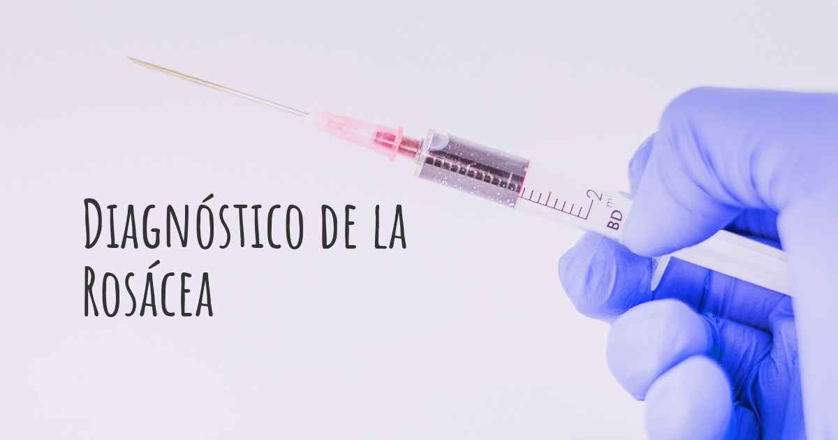 ¿Cómo se diagnostica la Rosácea?