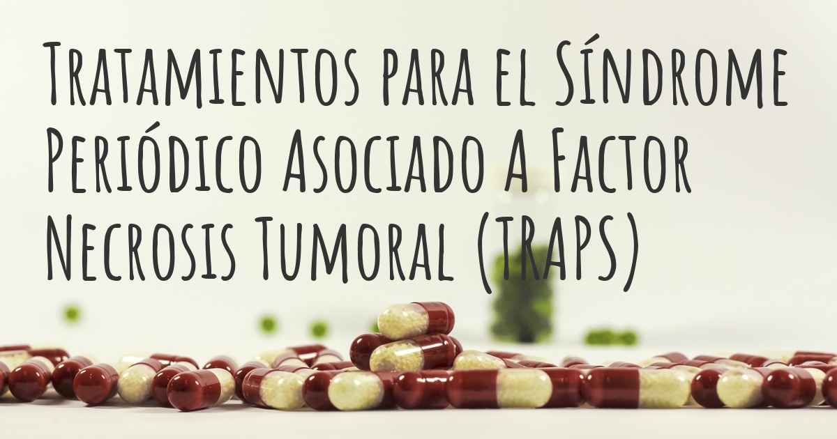 ¿Cuáles son los mejores tratamientos del Síndrome Periódico Asociado A ...