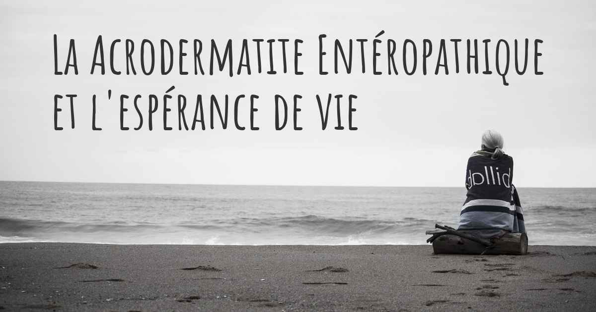 Quelle est l'espérance de vie avec la Acrodermatite Entéropathique? Est ...