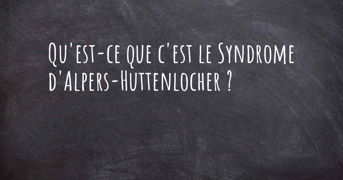 Qu'est-ce que c'est le Syndrome d'Alpers-Huttenlocher