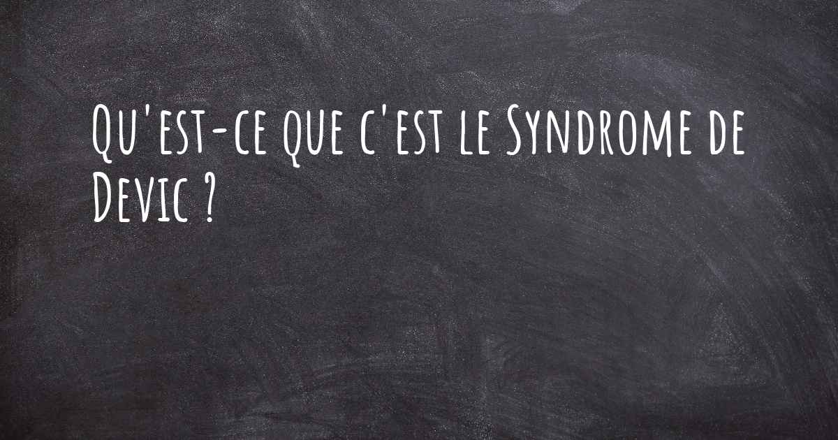 Qu'est-ce que c'est le Syndrome de Devic