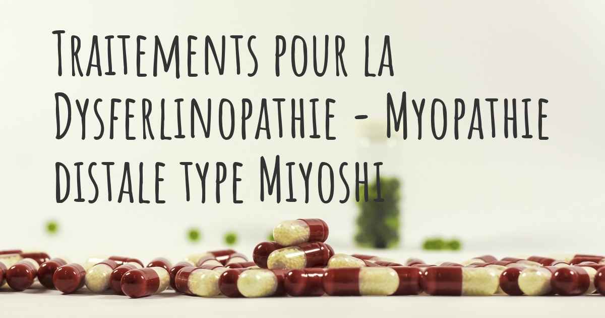 Quelles sont les meilleures thérapies de la Dysferlinopathie ...