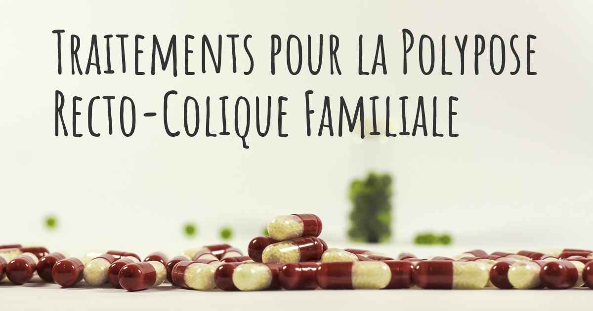 Quelles sont les meilleures thérapies de la Polypose Recto-Colique ...
