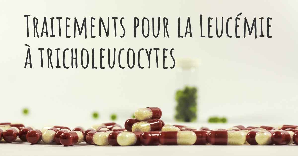 Quelles sont les meilleures thérapies de la Leucémie à tricholeucocytes?