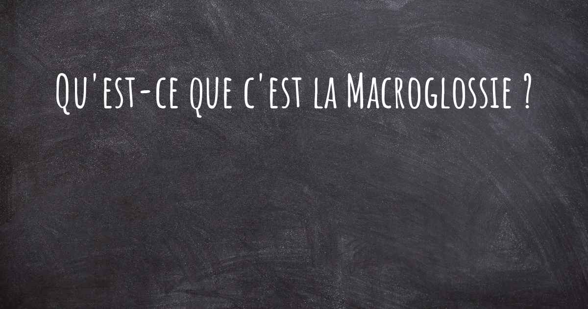 Qu'est-ce que c'est la Macroglossie