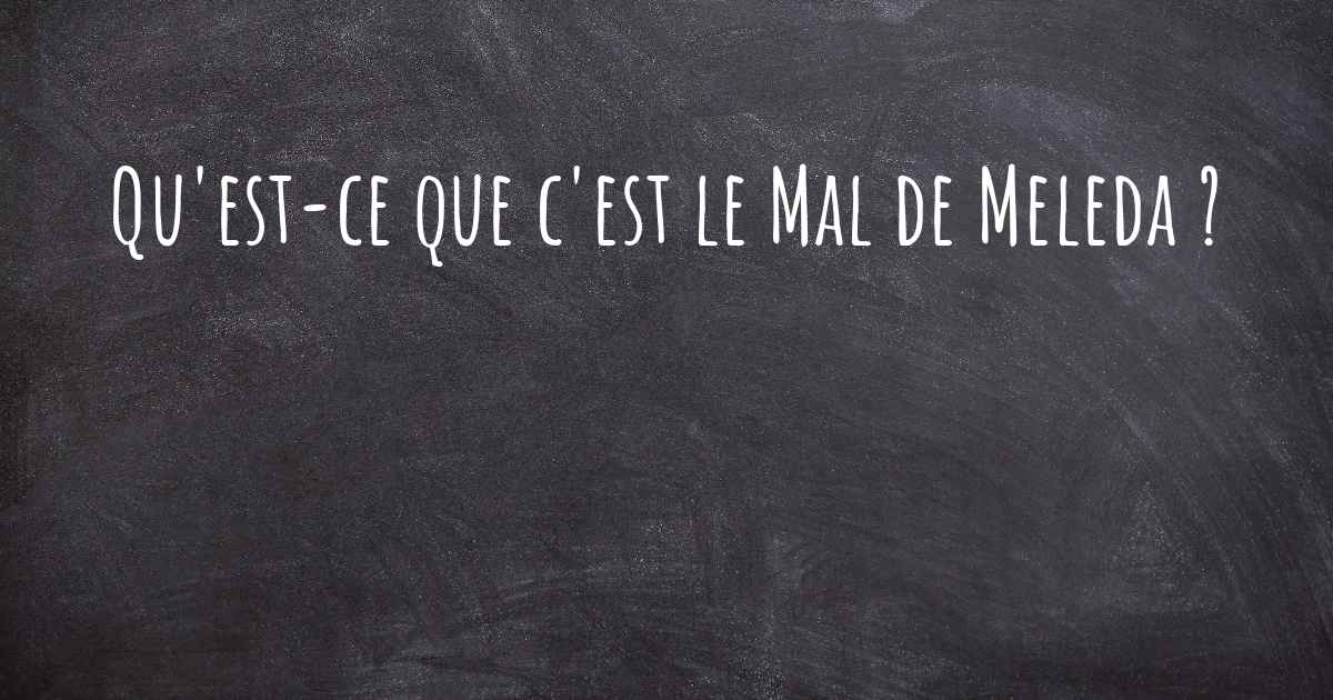 Qu'est-ce que c'est le Mal de Meleda
