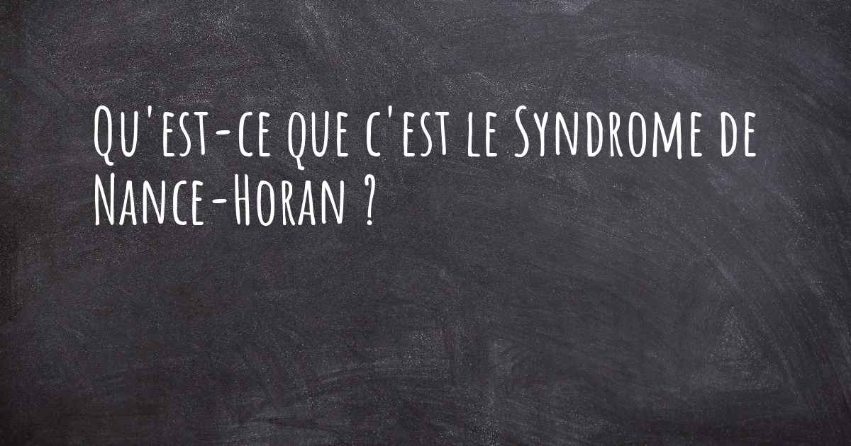 Qu'est-ce que c'est le Syndrome de Nance-Horan