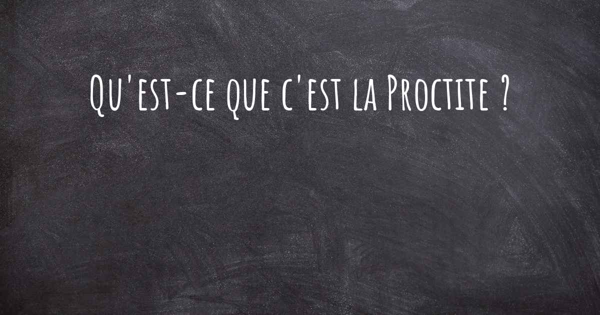 Qu'est-ce que c'est la Proctite