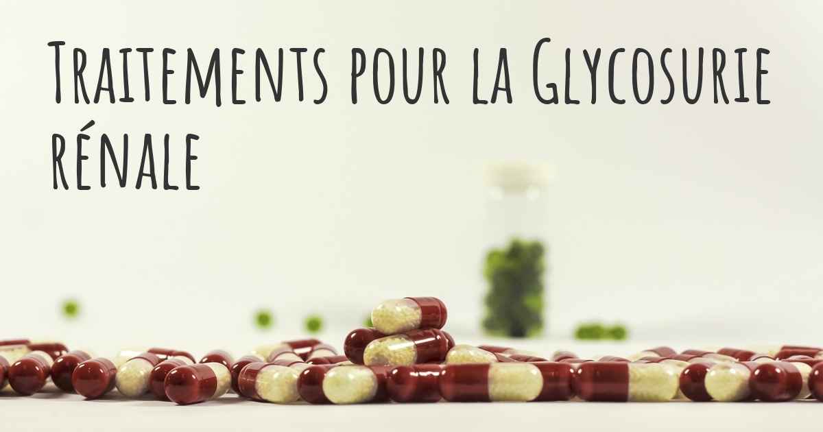 Quelles sont les meilleures thérapies de la Glycosurie rénale?