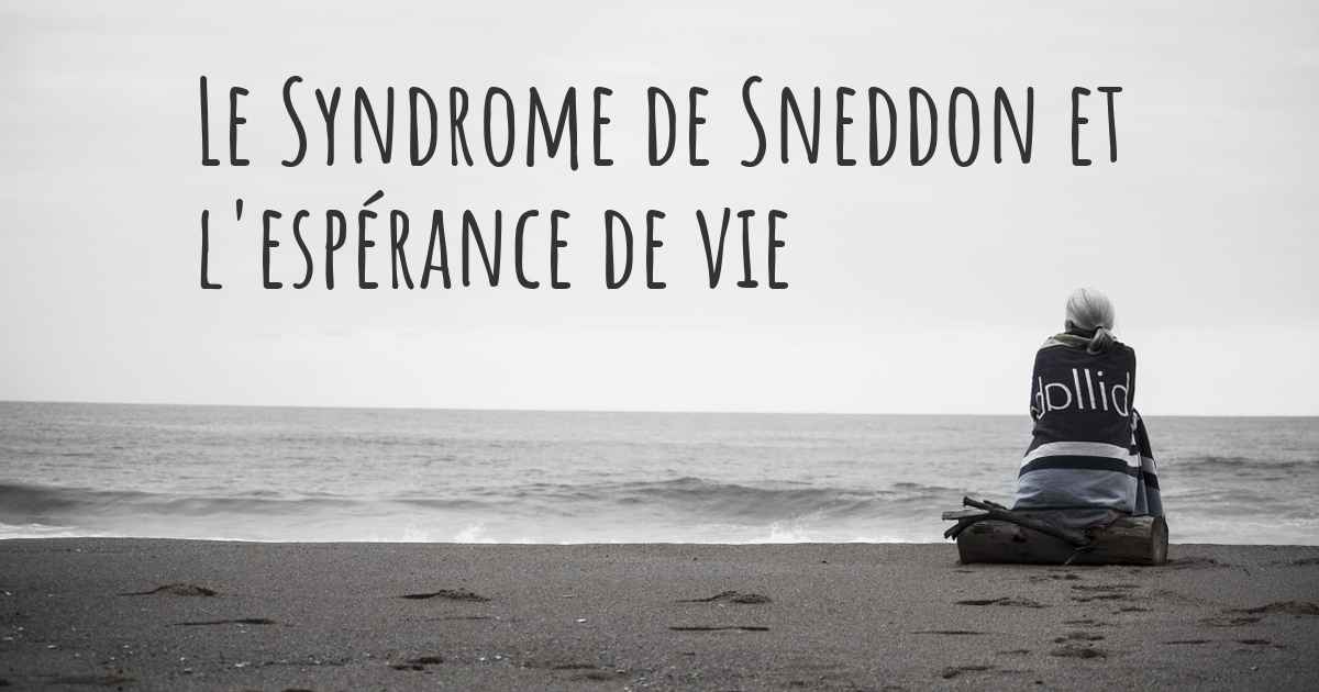 Quelle est l'espérance de vie avec le Syndrome de Sneddon? Est-ce que ...