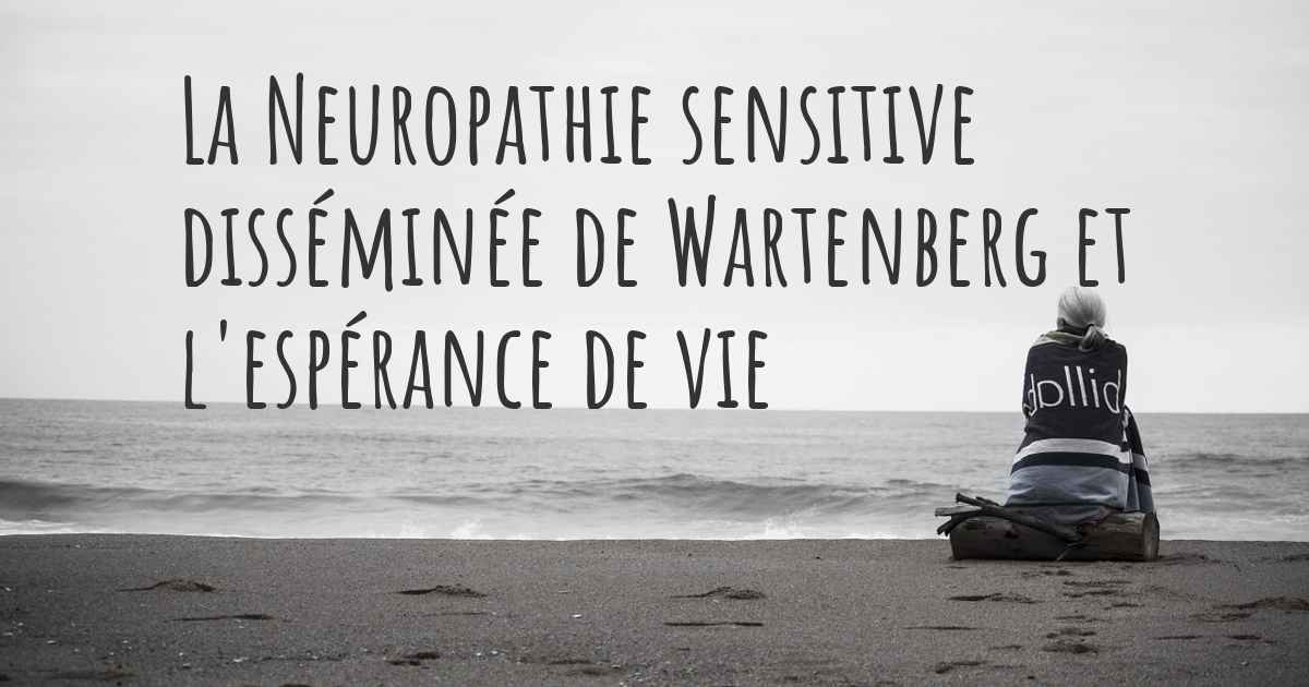 Quelle est l'espérance de vie avec la Neuropathie sensitive disséminée ...