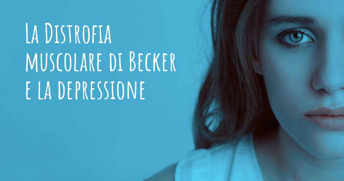 La Distrofia muscolare di Becker e la depressione. La Distrofia ...