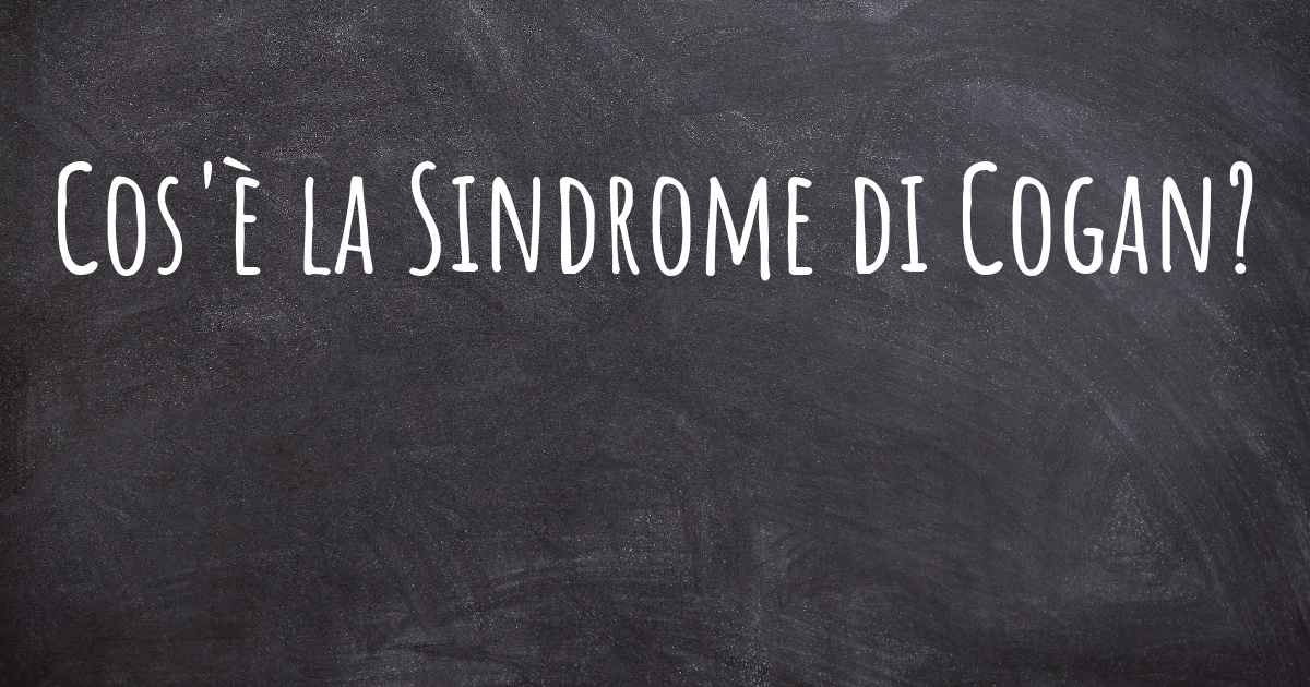 Cos'è la Sindrome di Cogan?