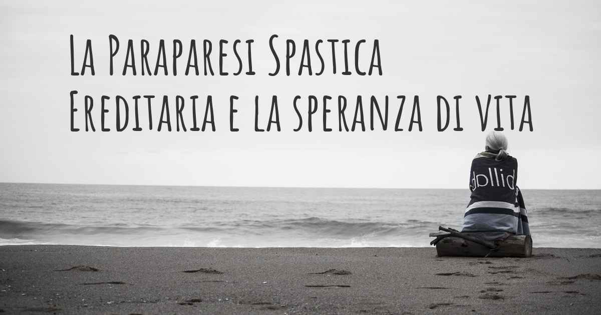 Qual è la speranza di vita con la Paraparesi Spastica Ereditaria?