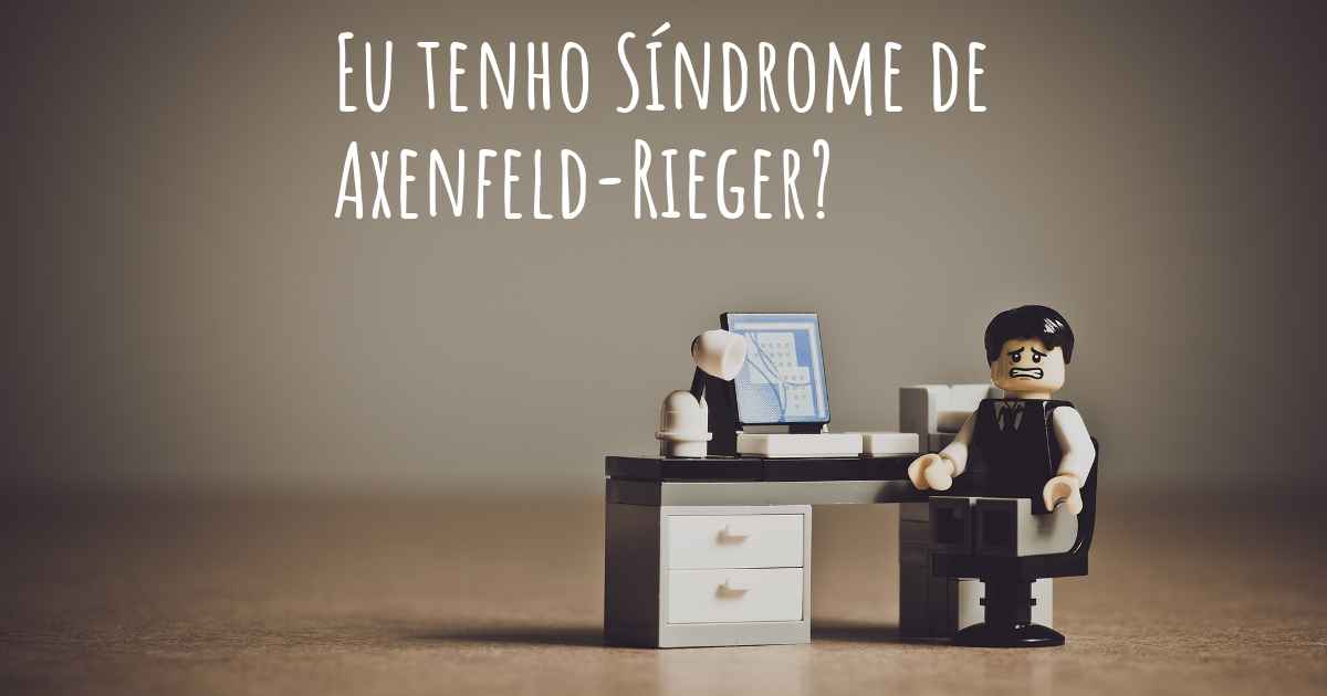 Como saber se eu tenho Síndrome de Axenfeld-Rieger?