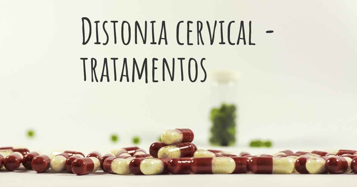 Quais são os melhores tratamentos para Distonia cervical?