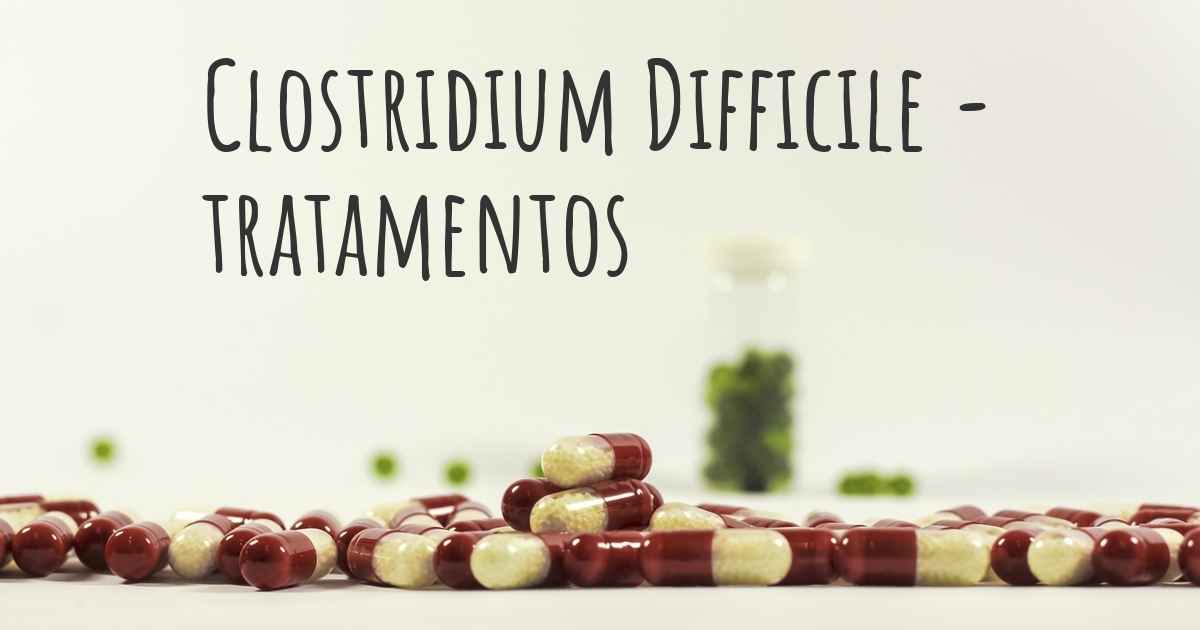 Quais são os melhores tratamentos para Clostridium Difficile?