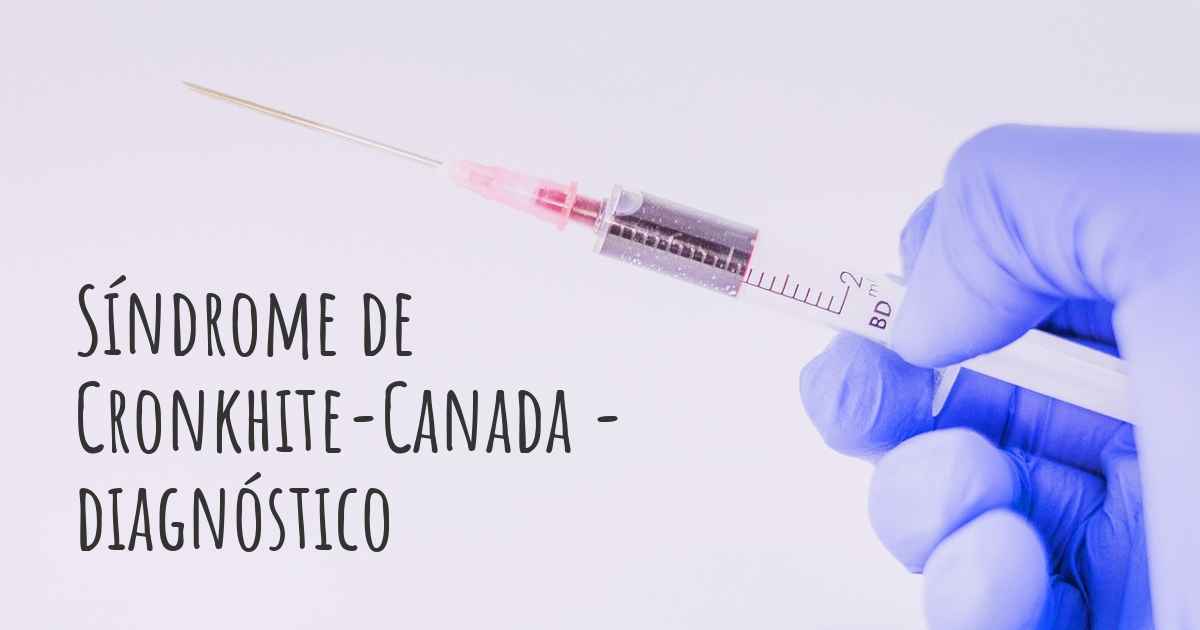 Como Síndrome de Cronkhite-Canada é diagnosticada?