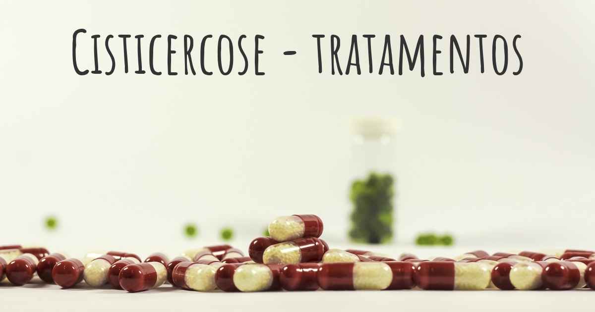 Quais são os melhores tratamentos para Cisticercose?