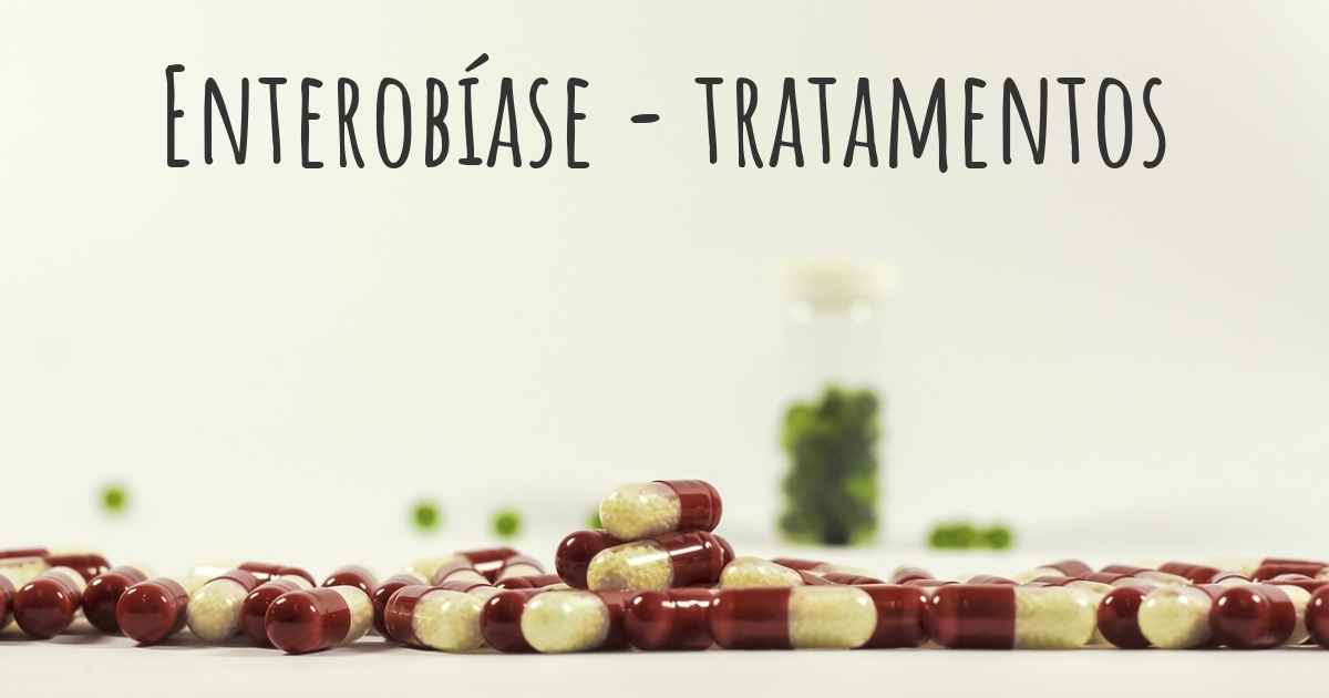 Quais são os melhores tratamentos para Enterobíase?