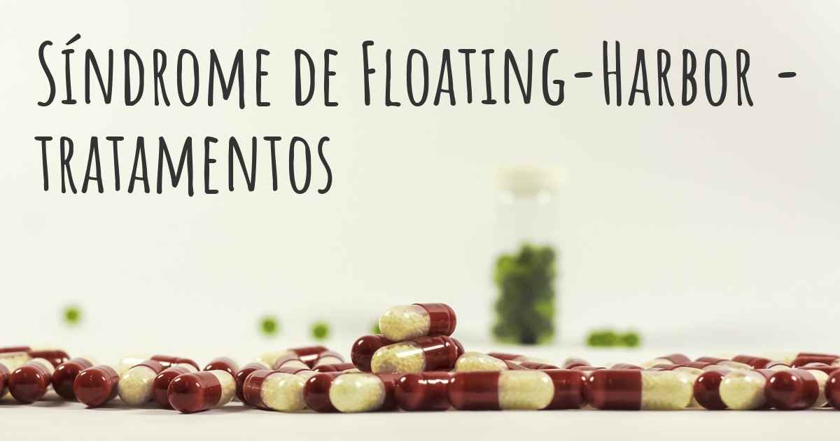 Quais são os melhores tratamentos para Síndrome de Floating-Harbor?