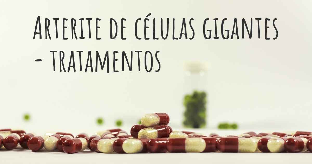 Quais são os melhores tratamentos para Arterite de células gigantes?