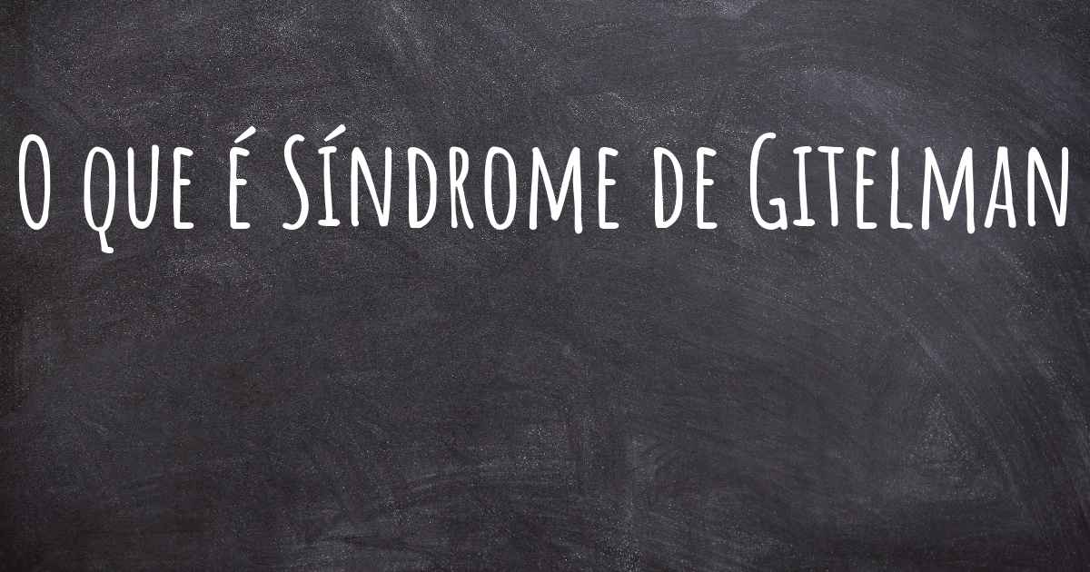O que é Síndrome de Gitelman?