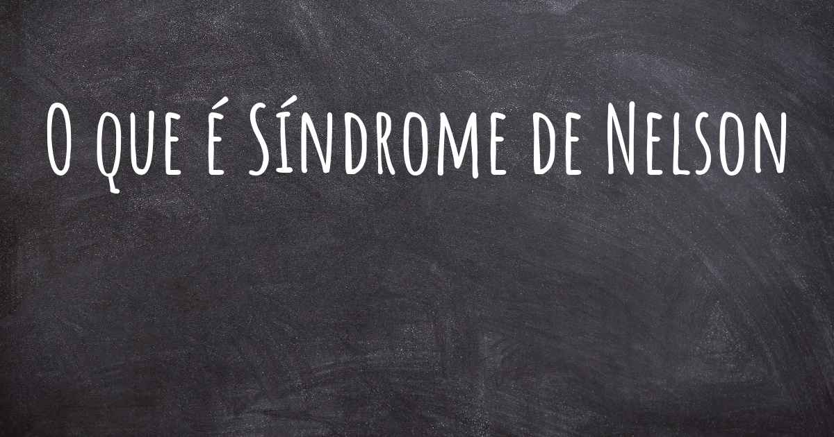 O que é Síndrome de Nelson?