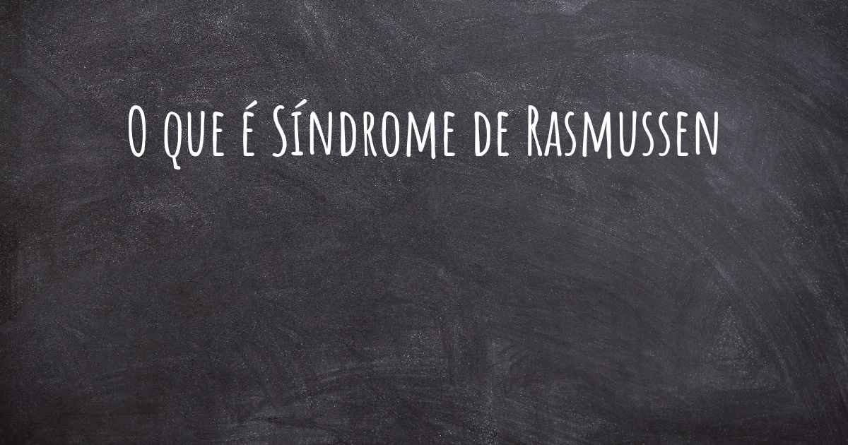 O que é Síndrome de Rasmussen?