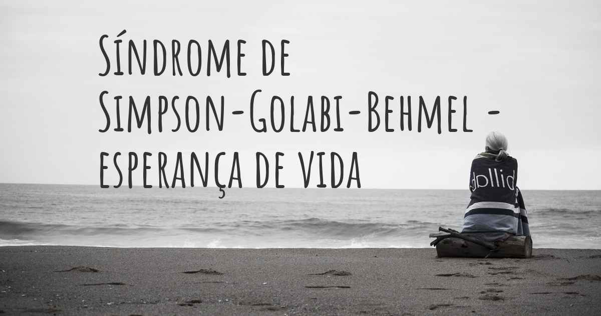 Qual é a esperança de vida com Síndrome de Simpson-Golabi-Behmel?