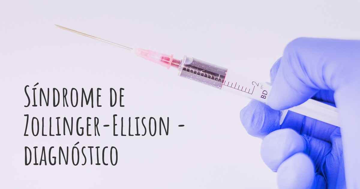 Como Síndrome de Zollinger-Ellison é diagnosticada?