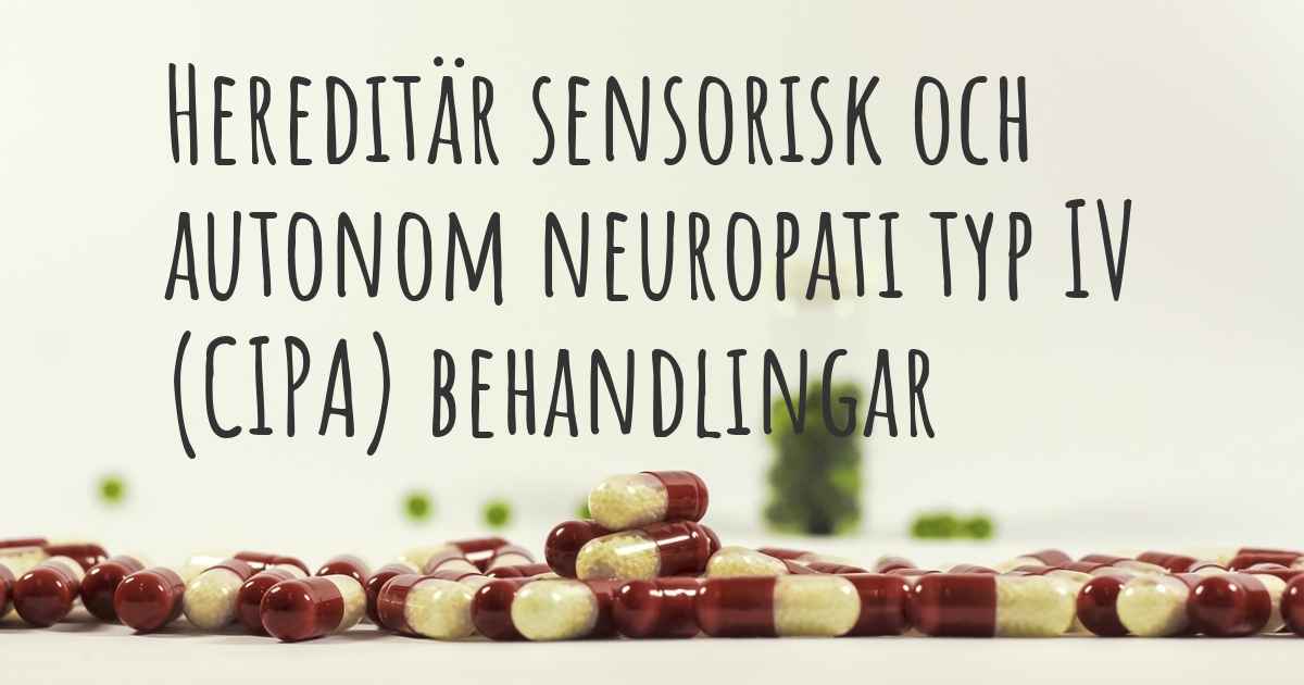 Vilka är bästa behandlingarna vid Hereditär sensorisk och autonom ...