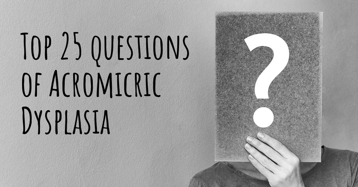 Acromicric Dysplasia top 25 questions - Acromicric Dysplasia Map ...