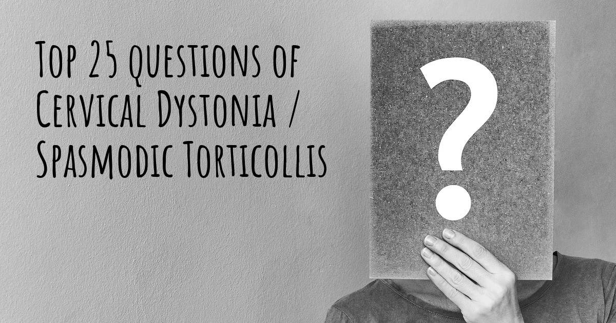 Cervical Dystonia / Spasmodic Torticollis top 25 questions - Cervical ...