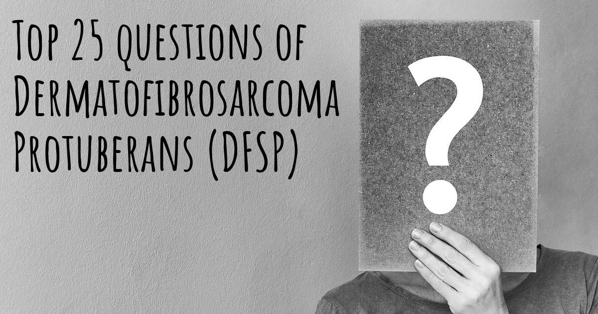 Dermatofibrosarcoma Protuberans (DFSP) top 25 questions ...