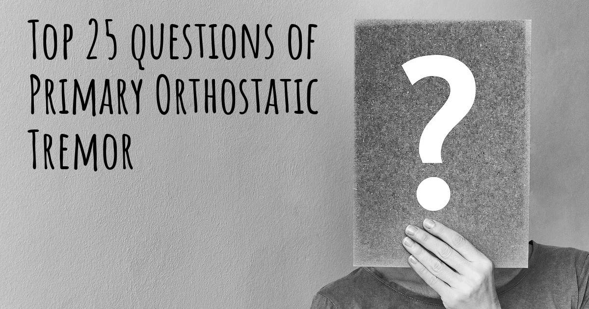 Primary Orthostatic Tremor top 25 questions - Primary Orthostatic ...