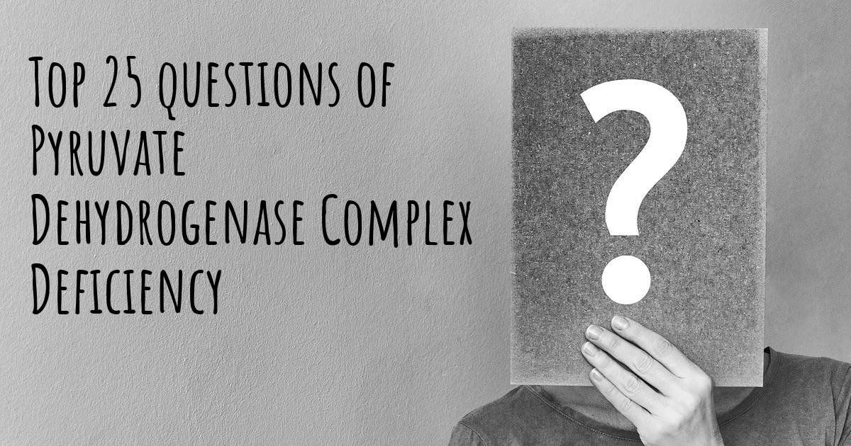 Pyruvate Dehydrogenase Complex Deficiency top 25 questions - Pyruvate ...
