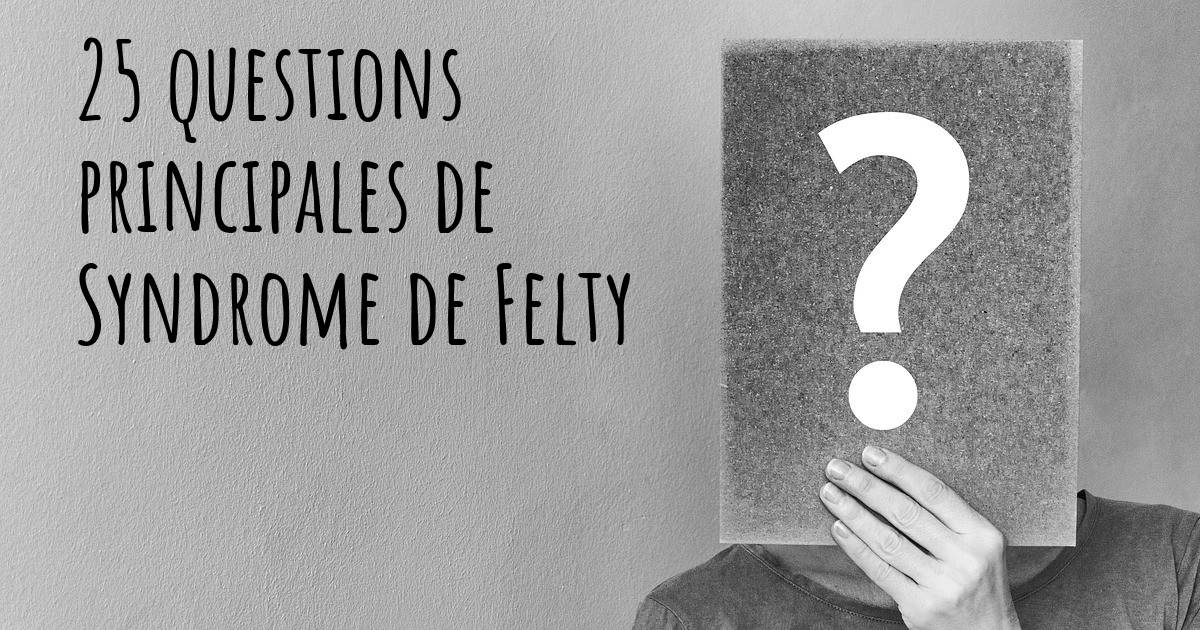 25 questions principales de Syndrome de Felty - Carte de Syndrome de ...